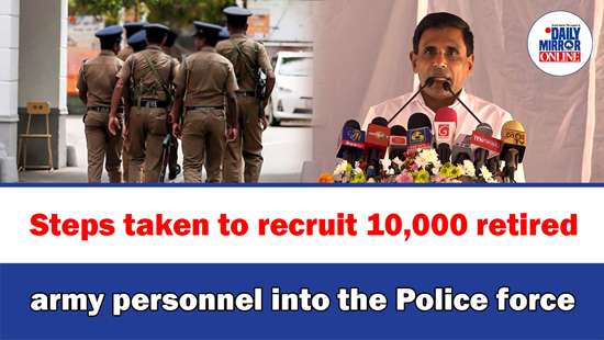 Steps taken to recruit 10,000 retired army personnel into the Police ...
