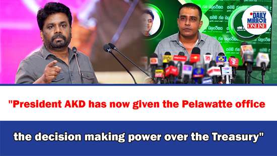 President AKD has now given the Pelawatte office the decision making power over the Treasury ...