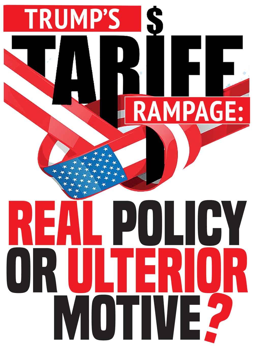 Trump’s Tariff Rampage:Real Policy or Ulterior Motive - Opinion | Daily ...