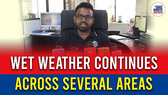 Wet weather continues across several areas - DM Videos | Daily Mirror